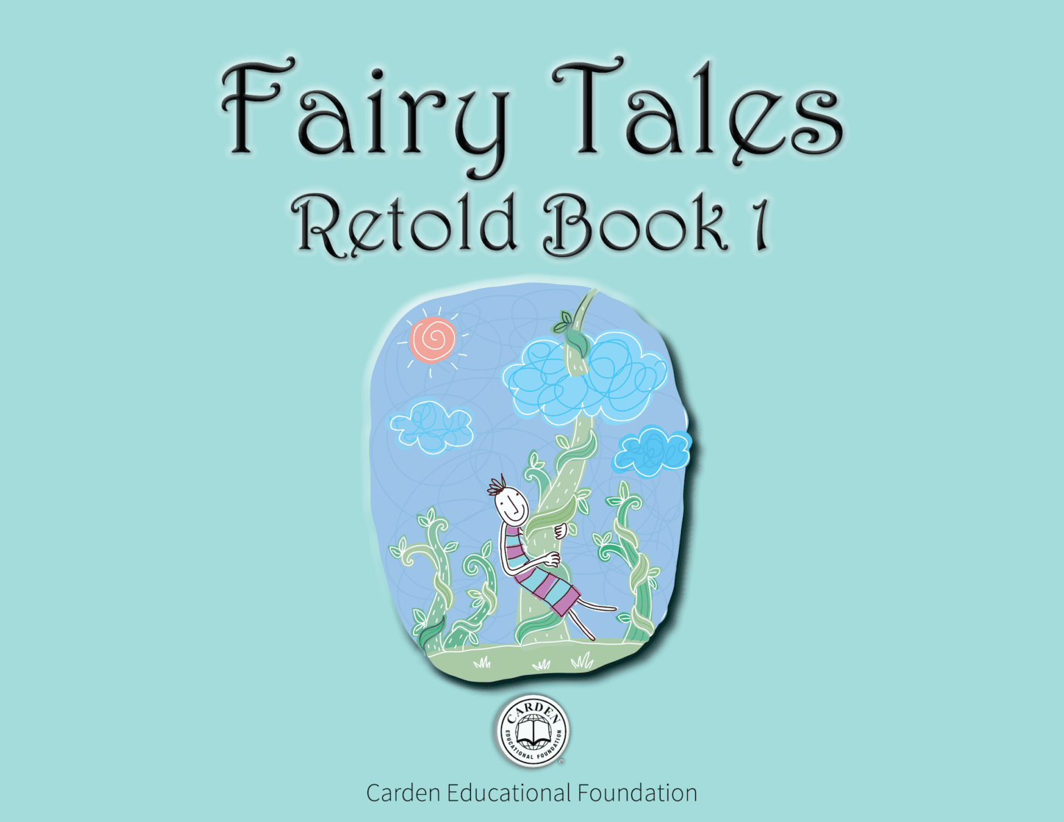 Fairy Tales Retold Book 1 - The Carden Educational Foundation