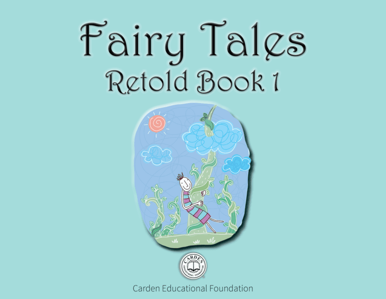 Fairy Tales Retold Book 1 - The Carden Educational Foundation