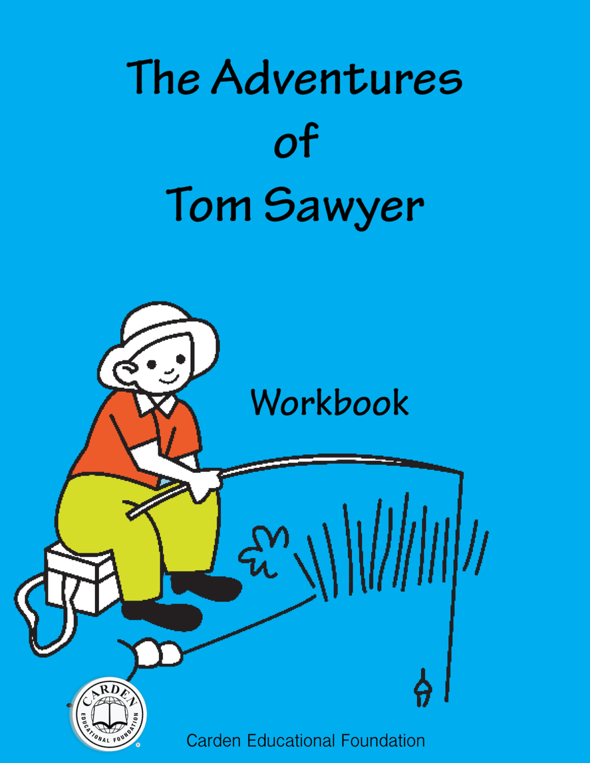 Workbook: The Adventures of Tom Sawyer - The Carden Educational Foundation