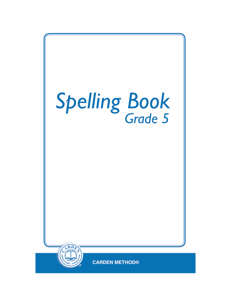 Spelling Book - Grade 5 - The Carden Educational Foundation