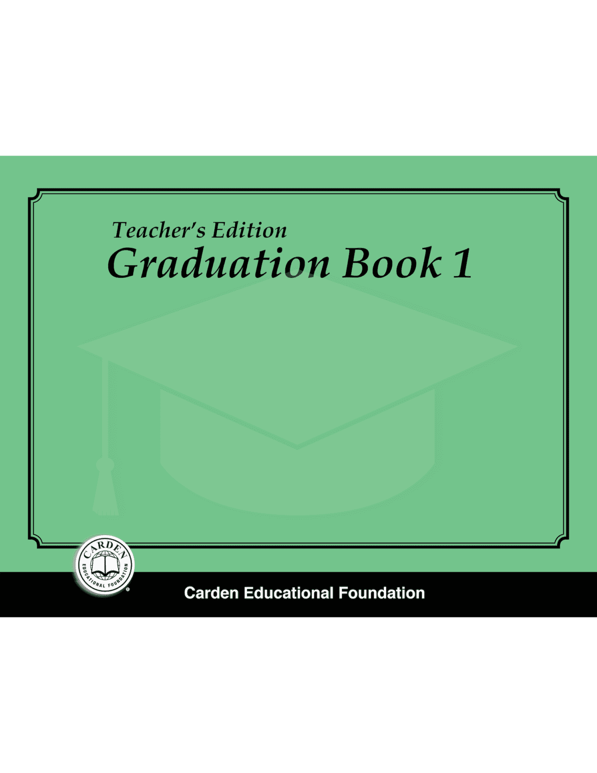 Graduation Book 1: Teacher's Edition - The Carden Educational Foundation