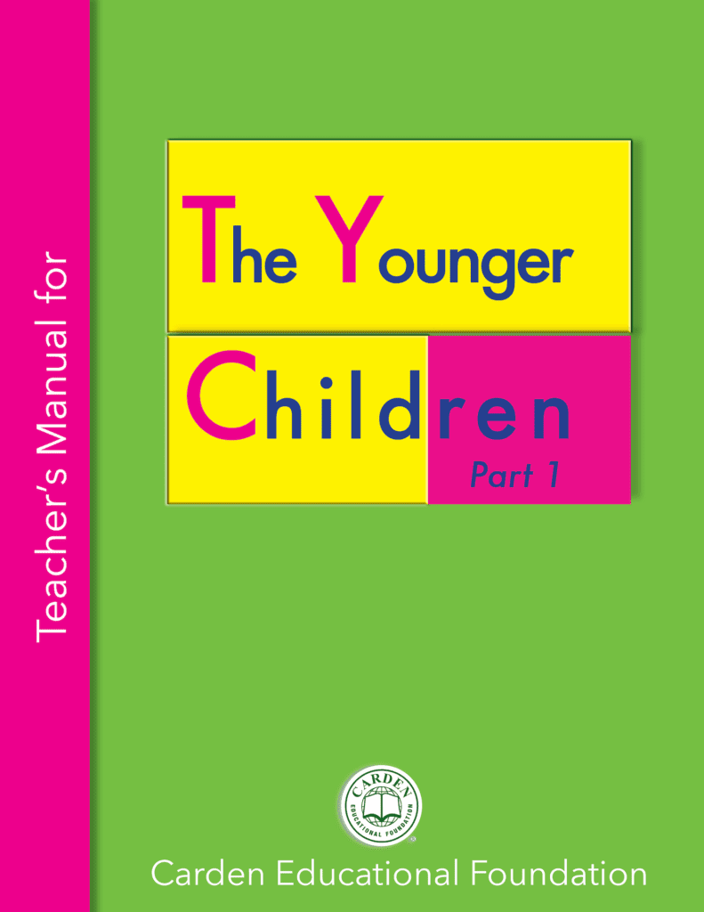 Teacher's Manual: The Younger Children Part 1 - The Carden Educational Foundation
