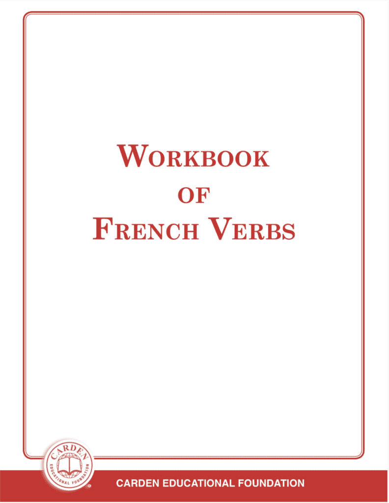 Workbook of French Verbs - The Carden Educational Foundation