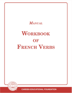Manual: Workbook of French Verbs - The Carden Educational Foundation