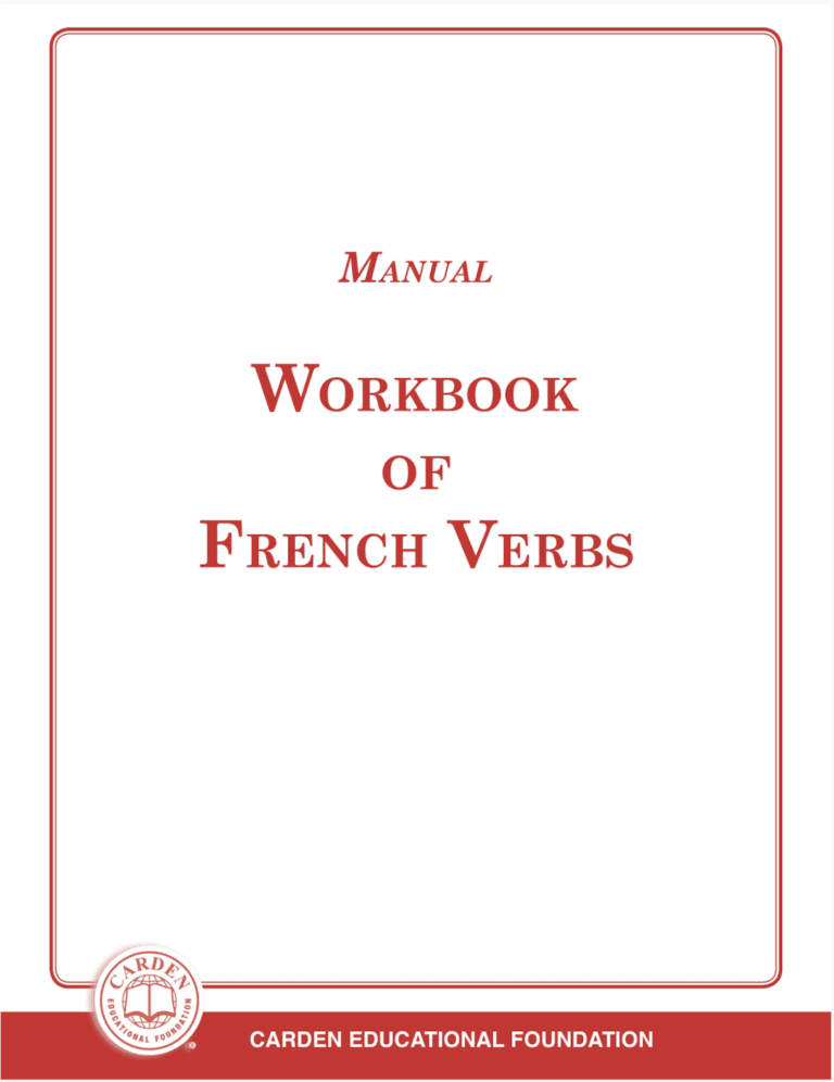 Manual: Workbook of French Verbs - The Carden Educational Foundation